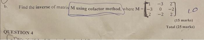 Solved b. Find the inverse of matrix M using cofactor | Chegg.com