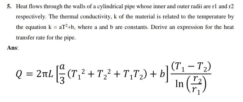 Solved 5. Heat flows through the walls of a cylindrical pipe | Chegg.com
