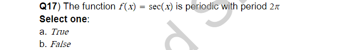 Solved Q17) ﻿The function f(x)=sec(x) ﻿is periodic with | Chegg.com