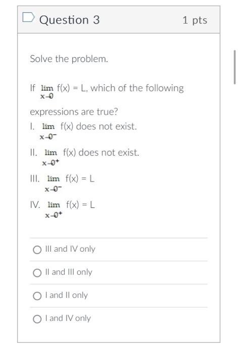 Solved Solve the problem. If limx→0f(x)=L, which of the | Chegg.com