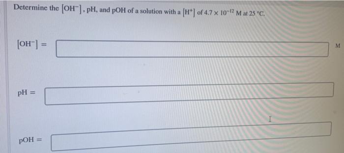 Solved Determine the (OH"). pH, and pOH of a solution with a | Chegg.com