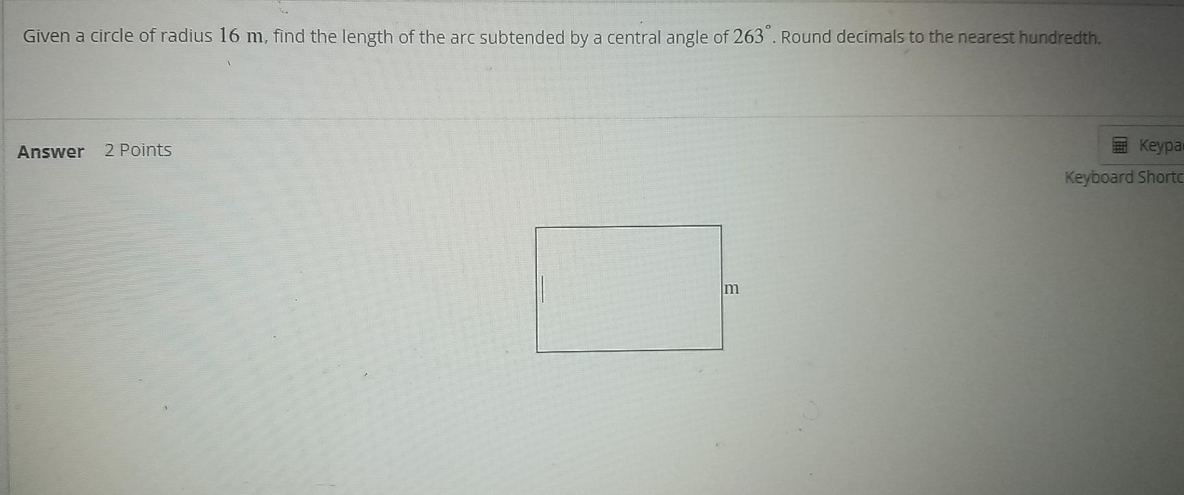 Solved Given a circle of radius 16 m, find the length of the | Chegg.com