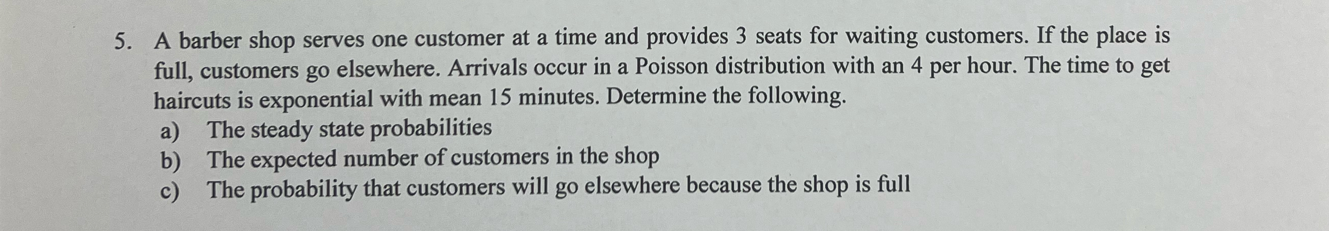 Solved A barber shop serves one customer at a time and | Chegg.com