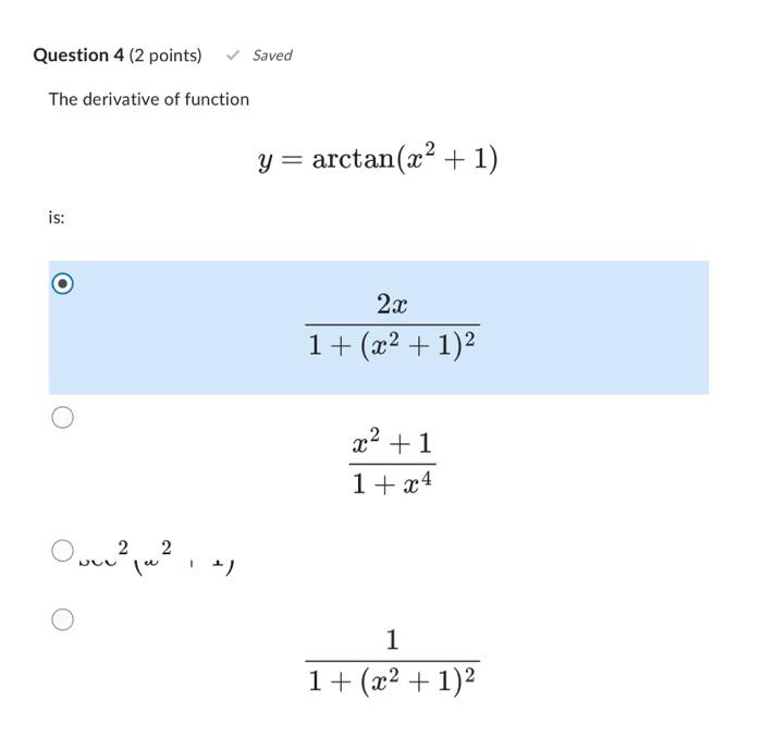Solved The derivative of function y=arctan(x2+1) is: | Chegg.com