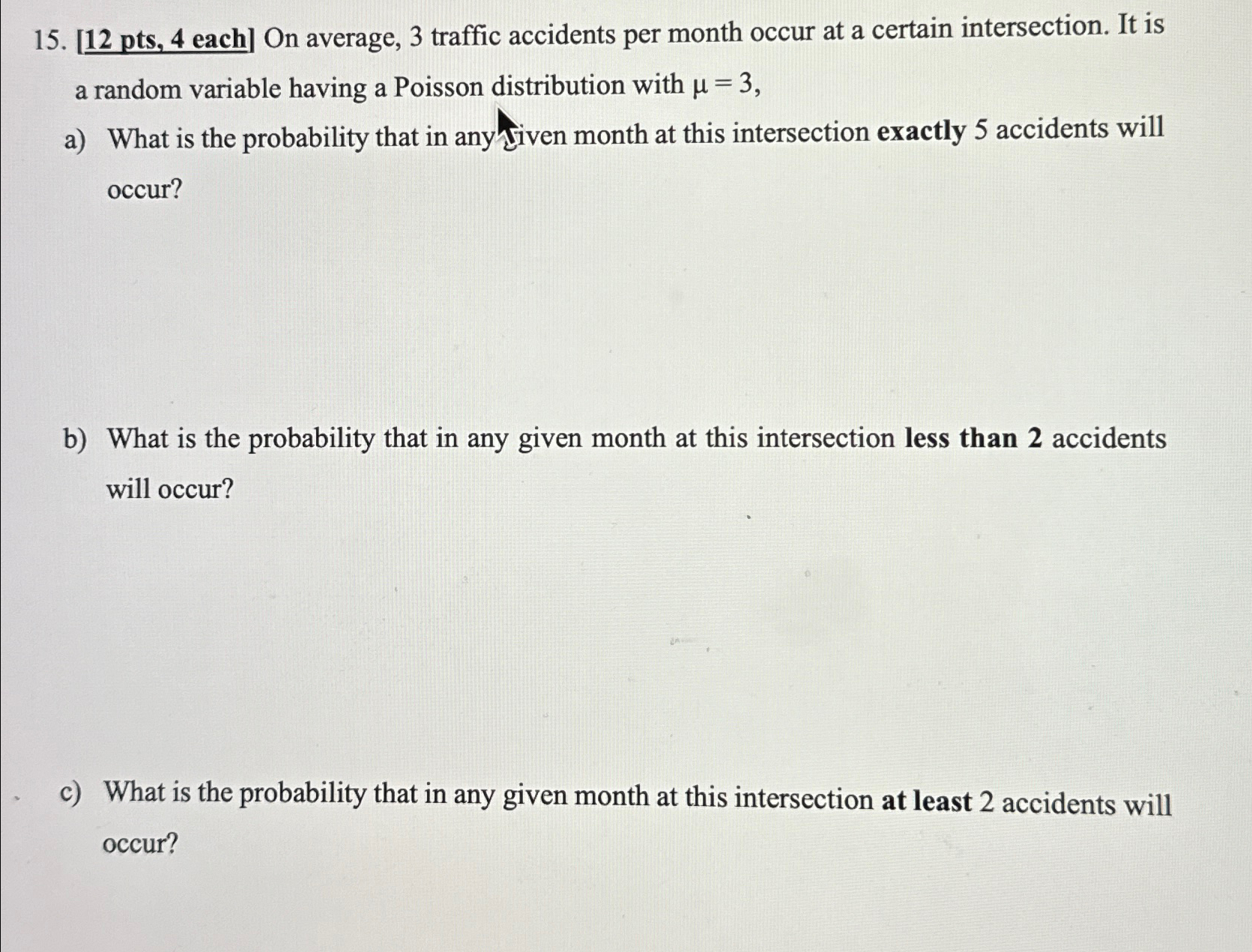 Solved [12 ﻿pts, 4 ﻿each] ﻿On average, 3 ﻿traffic accidents | Chegg.com
