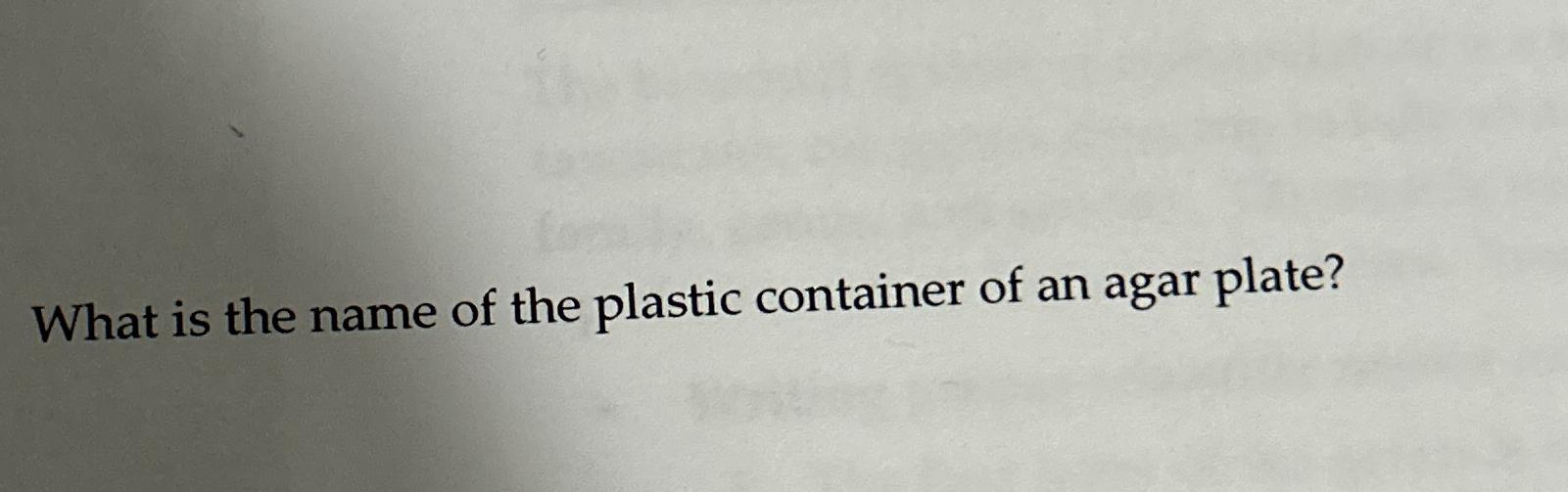 Solved What is the name of the plastic container of an agar | Chegg.com