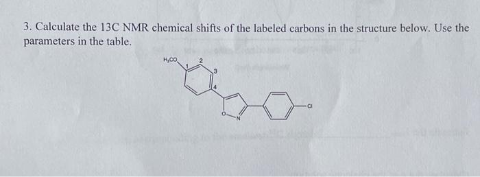 Solved 3. Calculate the 13C NMR chemical shifts of the | Chegg.com