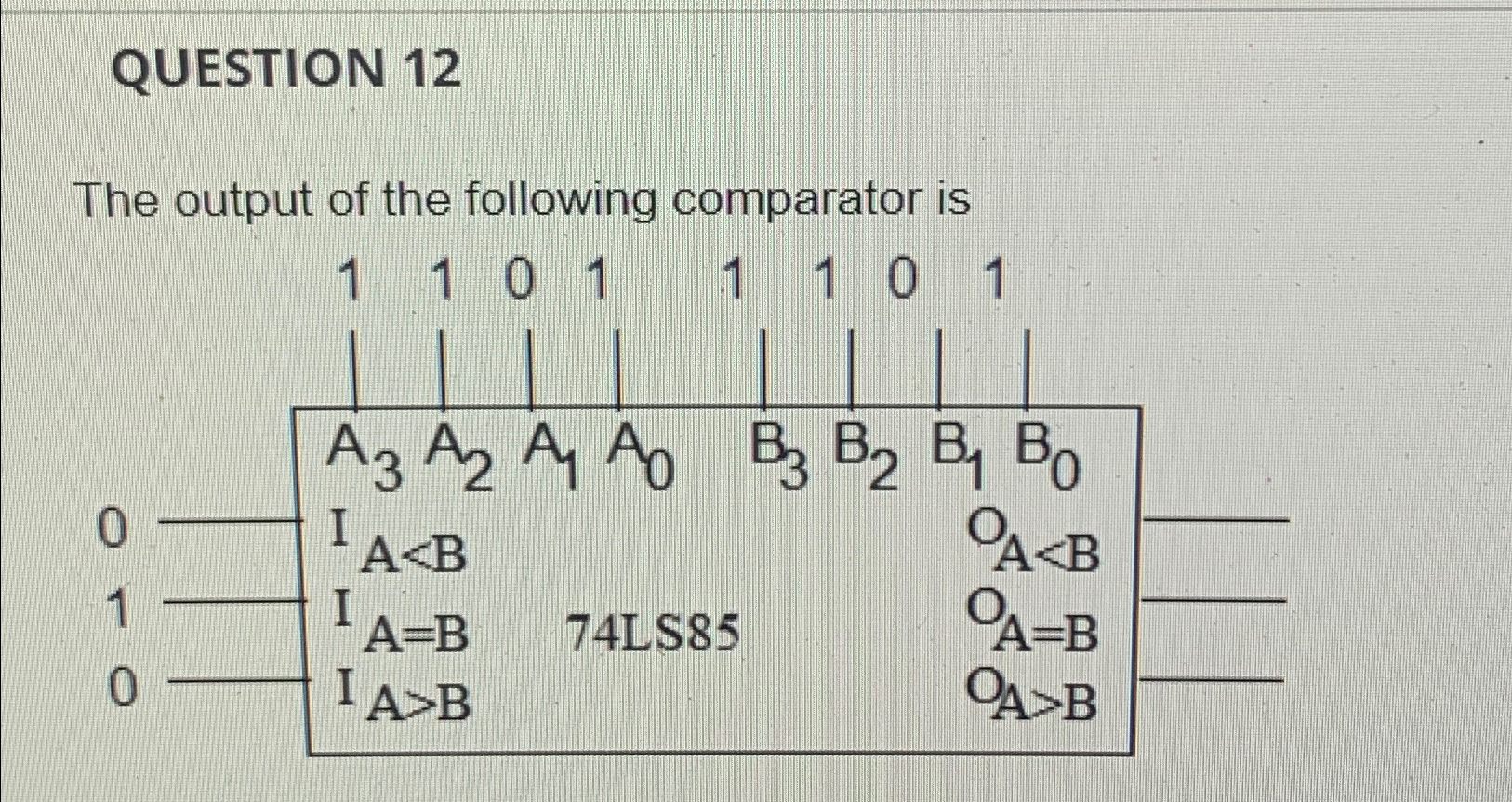 Solved QUESTION 12The output of the following comparator is | Chegg.com