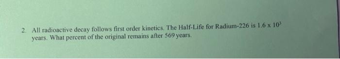 Solved all radioactive decay follows first order kinetics. | Chegg.com