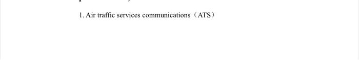 Solved 1. Air traffic services communications (ATS) | Chegg.com