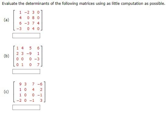 Solved Evaluate the determinants of the following matrices | Chegg.com