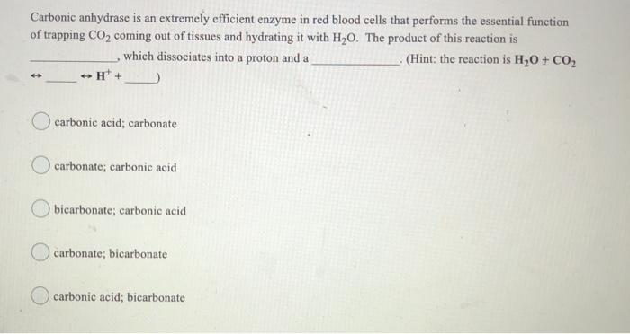 Solved Carbonic anhydrase is an extremely efficient enzyme | Chegg.com