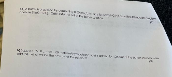 Solved 4a) A buffer is prepared by combining 0.50 mol/dm3 | Chegg.com