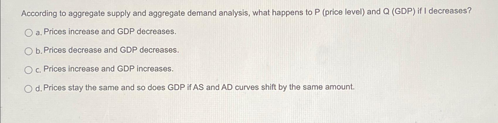 Solved According to aggregate supply and aggregate demand | Chegg.com