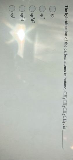 Solved The hybridization of the carbon atoms in butane, | Chegg.com