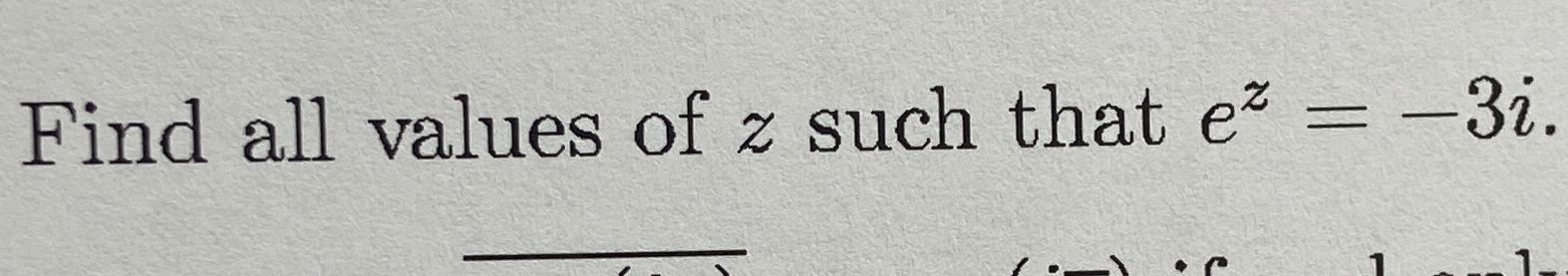 Solved Find all values of z ﻿such that ez=-3i | Chegg.com