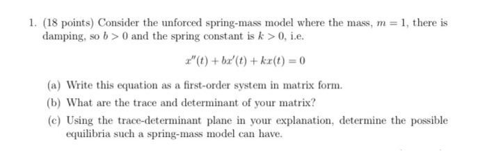 Solved 1. (18 points) Consider the unforced spring-mass | Chegg.com