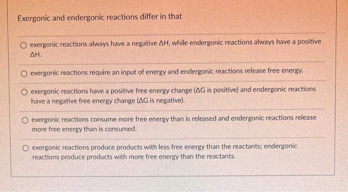 [Solved]: answer both questions please Exergonic and endergo