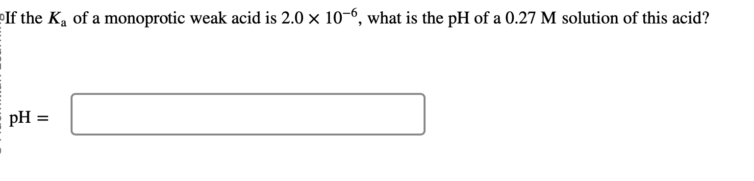 Solved If the Ka ﻿of a monoprotic weak acid is 2.0×10-6, | Chegg.com