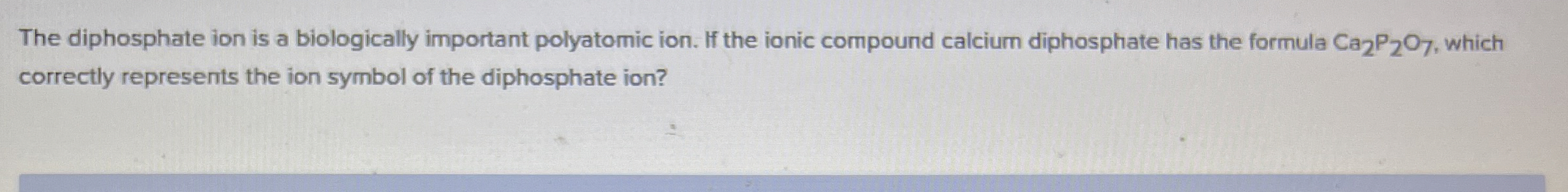 Solved The diphosphate ion is a biologically important | Chegg.com