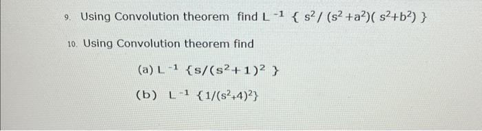 Solved 9 Using Convolution Theorem Find L−1 
