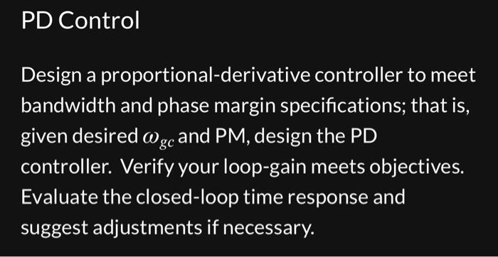Solved PD Control Design a proportional-derivative | Chegg.com