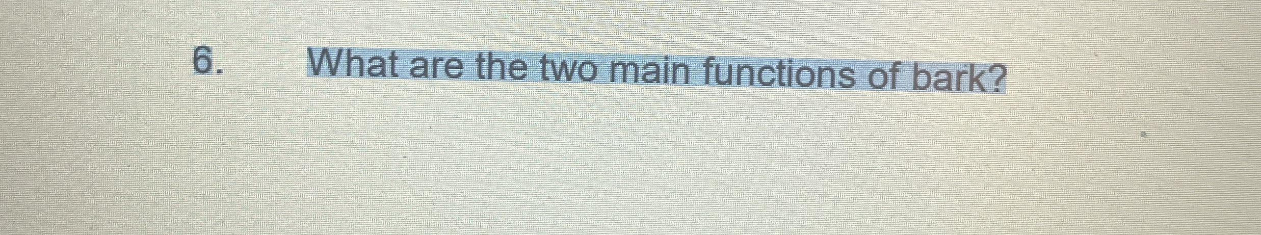 Solved What are the two main functions of bark? | Chegg.com