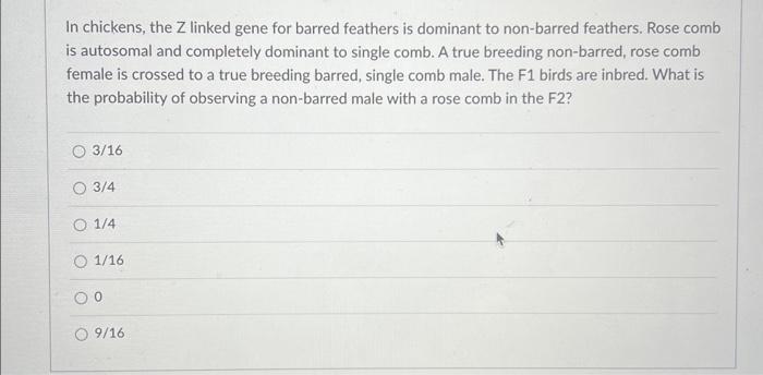 Solved In chickens, the Z linked gene for barred feathers is | Chegg.com
