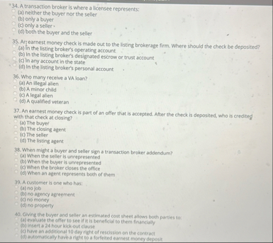 Solved "34. ﻿A transaction broker is where a licensee | Chegg.com