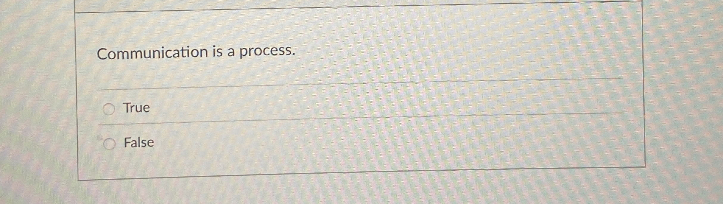 Solved Communication is a process. q,TrueFalse | Chegg.com