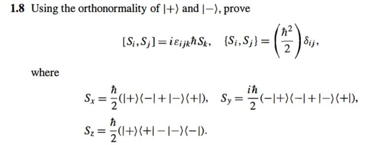 Solved 1.8 Using the orthonormality of [+) and 1 - ), prove | Chegg.com