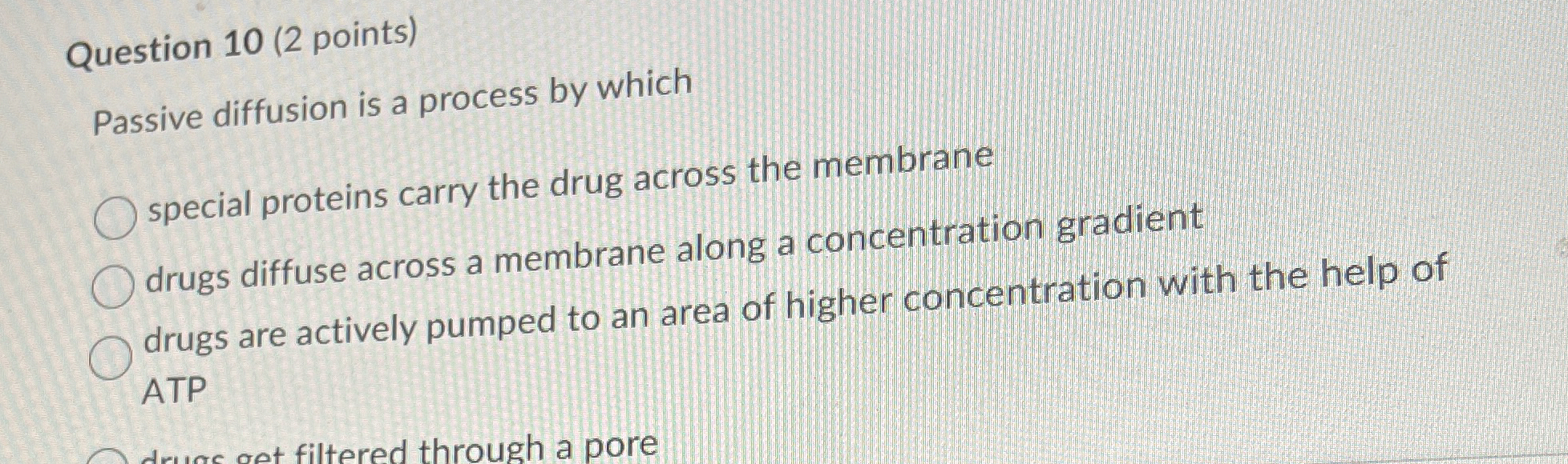 Solved Question 10 (2 ﻿points)Passive diffusion is a process | Chegg.com