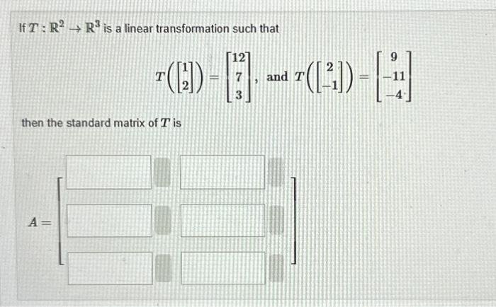 Solved If T:R2→R3 is a linear transformation such that | Chegg.com
