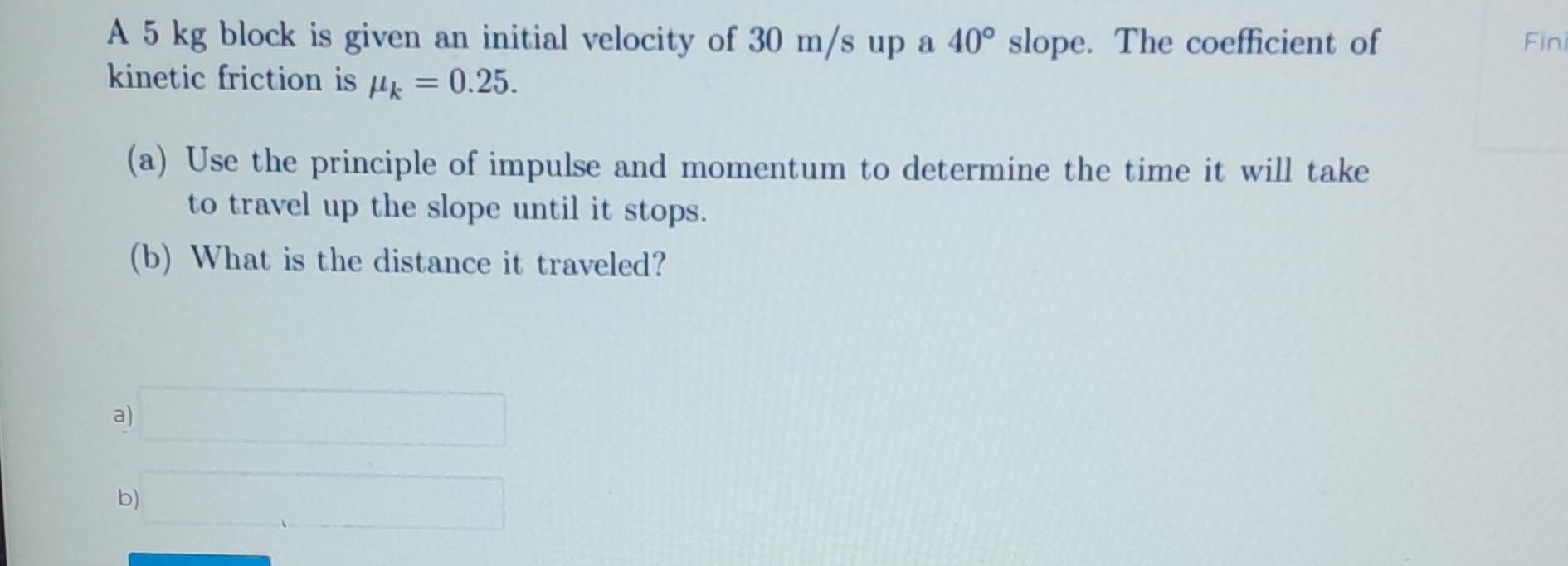 Solved A 5 kg block is given an initial velocity of 30 m/s | Chegg.com