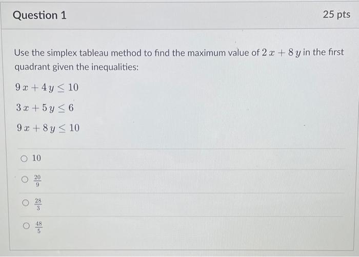 Solved Question 1 25 pts Use the simplex tableau method to | Chegg.com