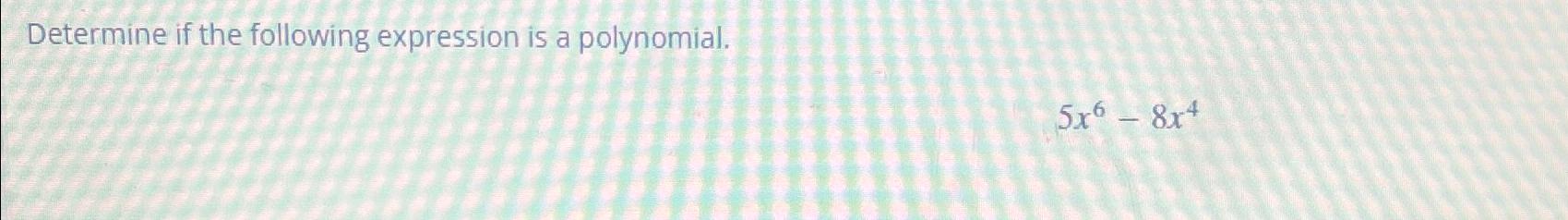 Solved Determine if the following expression is a | Chegg.com