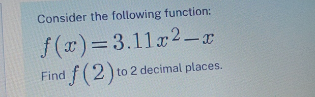 Solved Consider the following function:f(x)=3.11x2-xFind | Chegg.com