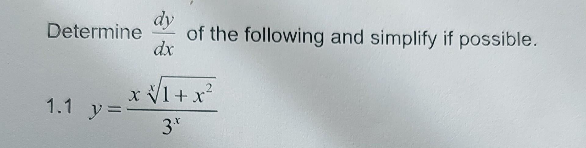 Solved Determine dxdy of the following and simplify if | Chegg.com