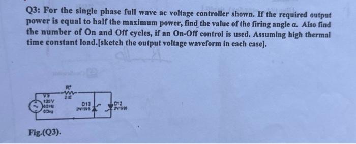 Solved Q3: For the single phase full wave ac voltage | Chegg.com