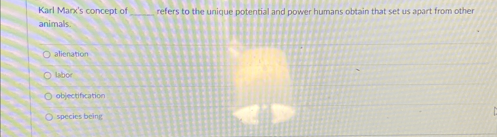 Solved Karl Marx's concept of refers to the unique potential | Chegg.com