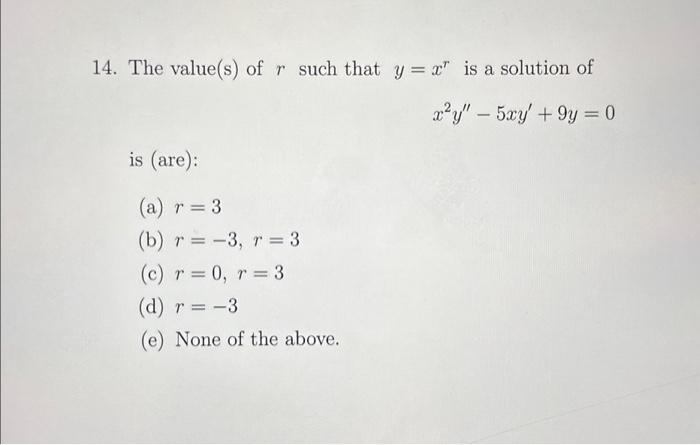 Solved 14. The value(s) of r such that y = x" is a solution | Chegg.com