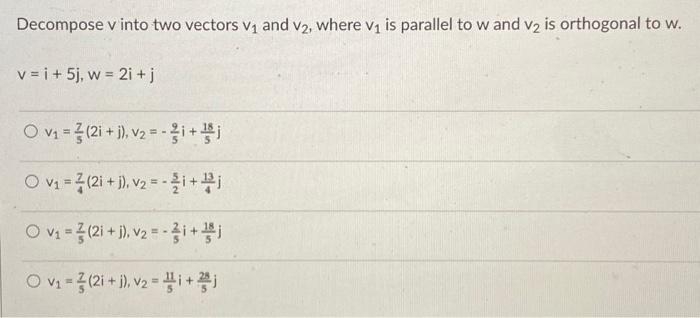 Solved Decompose v into two vectors v1 and v2, where v1 is | Chegg.com