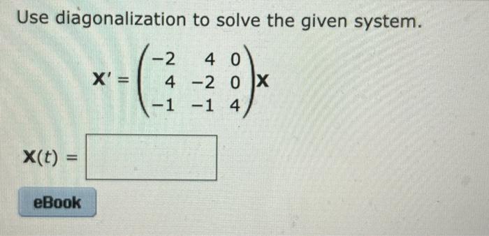 Solved Use diagonalization to solve the given system. | Chegg.com