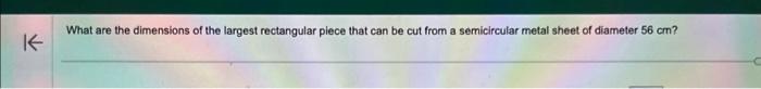 Solved What are the dimensions of the largest rectangular | Chegg.com