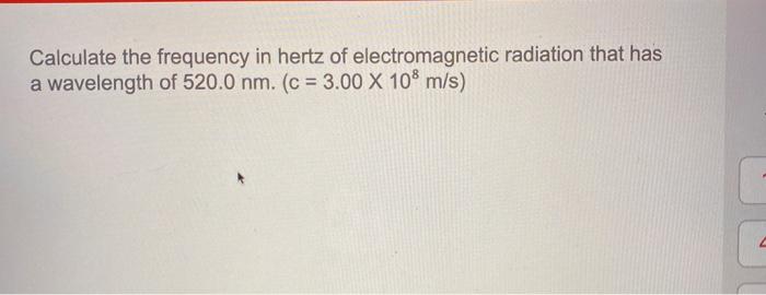 Solved Calculate the frequency in hertz of electromagnetic | Chegg.com