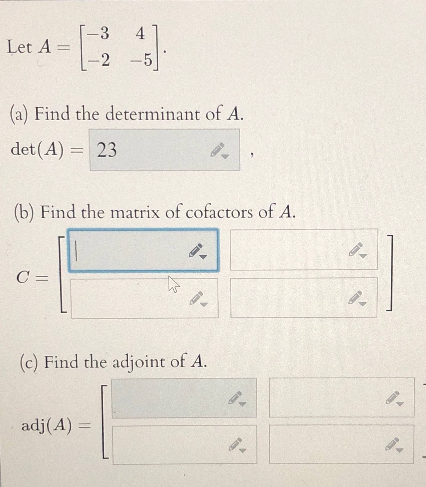 Solved Let A=[-34-2-5].(a) ﻿Find the determinant of | Chegg.com