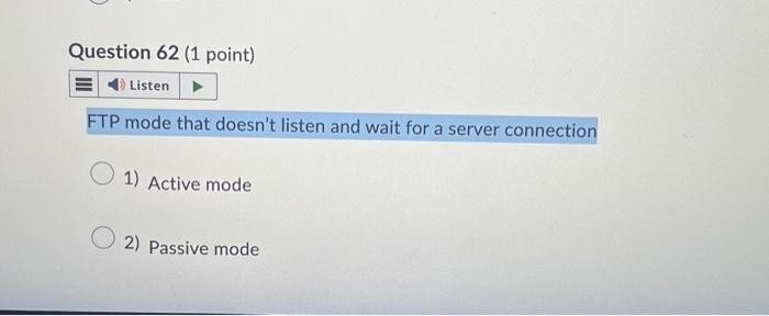 Solved FTP mode that doesn't listen and wait for a server | Chegg.com