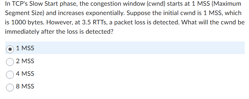 Solved In TCP's Slow Start phase, the congestion window | Chegg.com