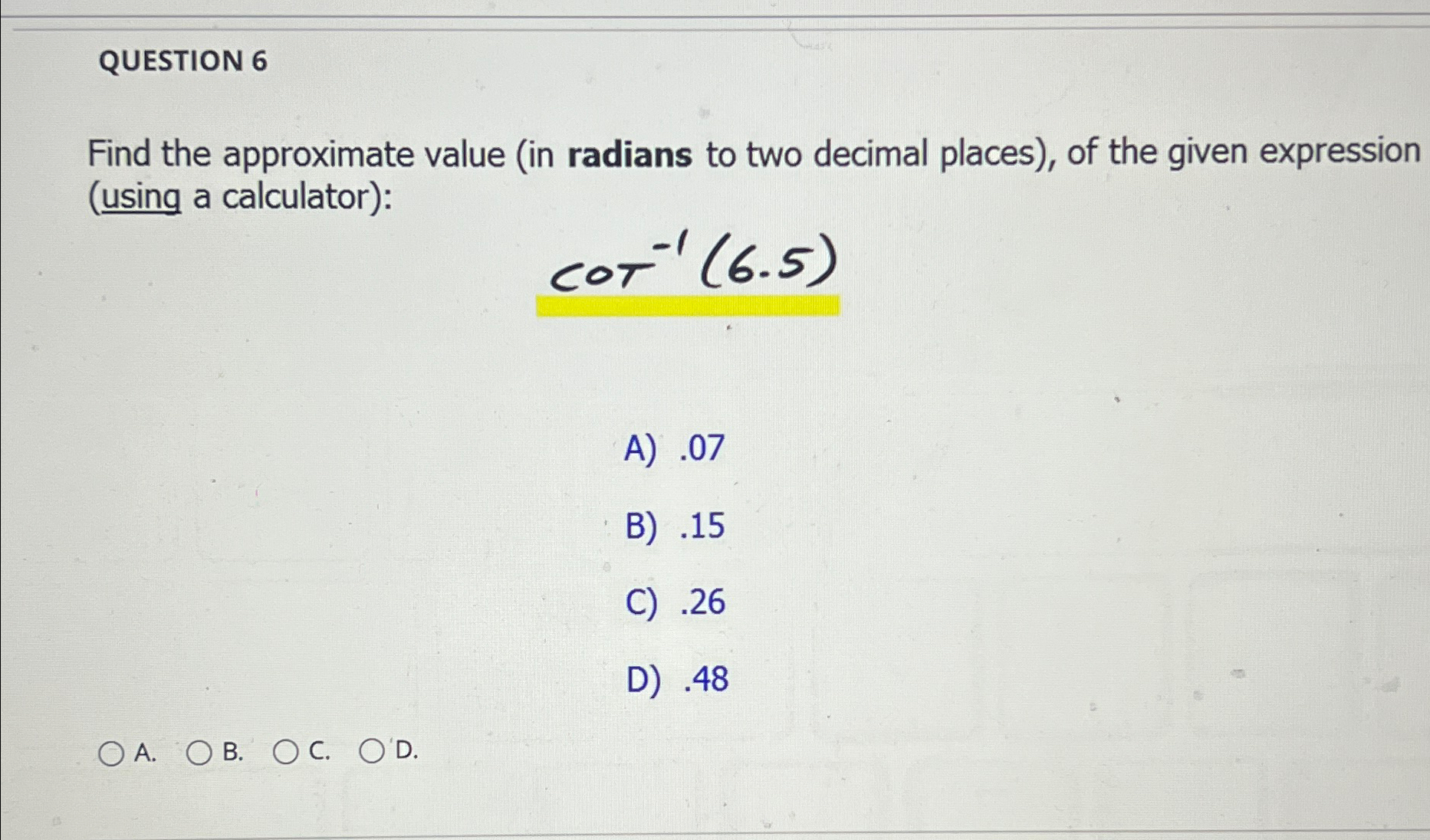 Solved QUESTION 6Find the approximate value (in radians to | Chegg.com