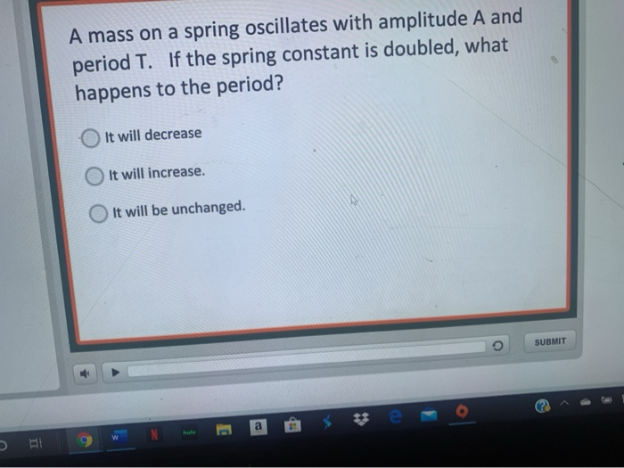 Solved A mass on a spring oscillates with amplitude A and | Chegg.com